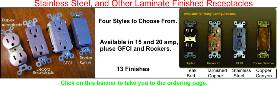 Receptacles in Stainless Steel and other finishes available